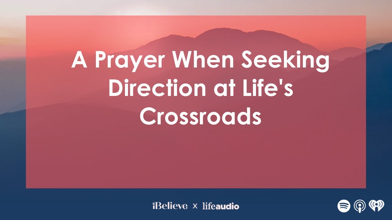 A Prayer When Seeking Direction at Life's Crossroads - YouTube