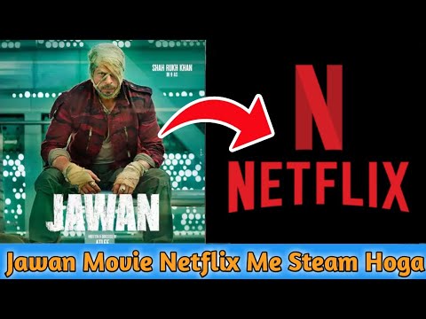 Jawan Film Will Stream On Netflix | Jawan Movie Steam Partner Update ...