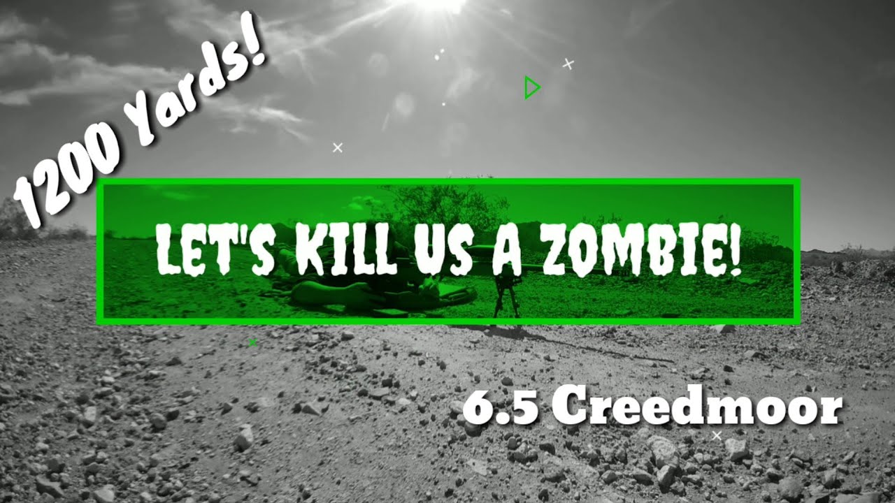 1200 Yards! - Zombie Head Hunters Challenge - 6.5 Creedmoor Long Range ...
