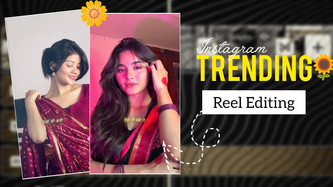 Instagram Trending Reel Editing | Trending Song Template Reel Editing 🌼 ...
