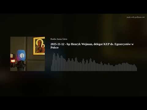 2025-11-12 - bp Henryk Wejman, delegat KEP ds. Egzorcystów w Polsce