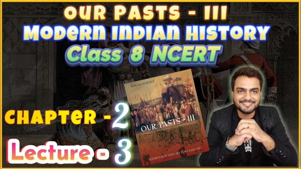 Modern Indian History | Class 8 NCERT | Chapter - 2 (Part - 3) | From ...