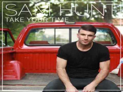 Sam Hunt Take Your Time Single HQ - YouTube
