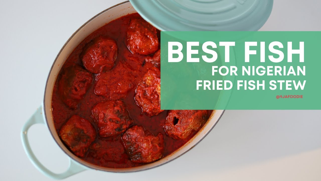 The Best Fish For Nigerian Fish Stew - YouTube