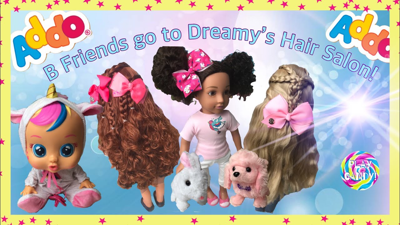 B Friends Dolls - Amelia, Emily and Mia visit Cry Baby Dreamy's Hair ...