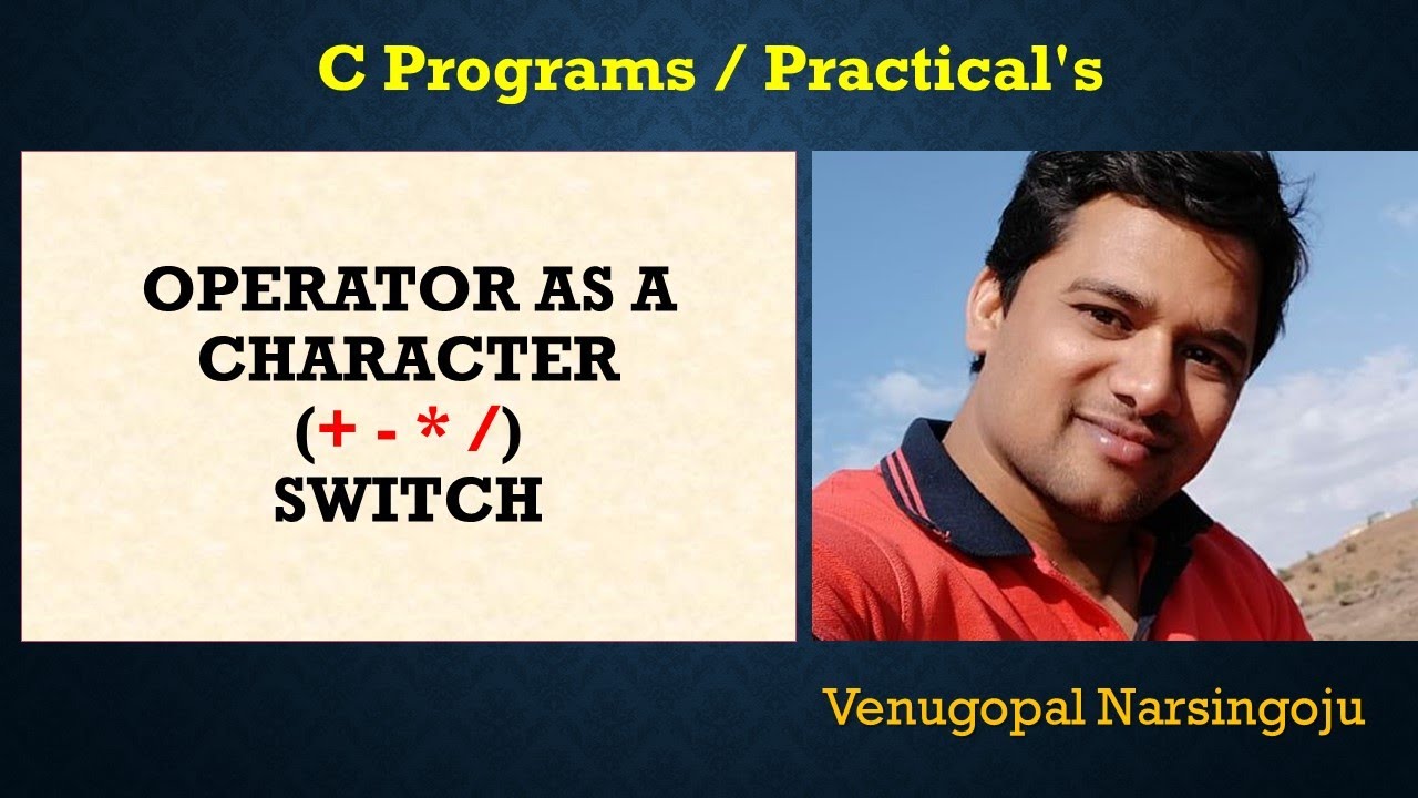 Operator As A Character Switch Venugopal Narsingoju Youtube