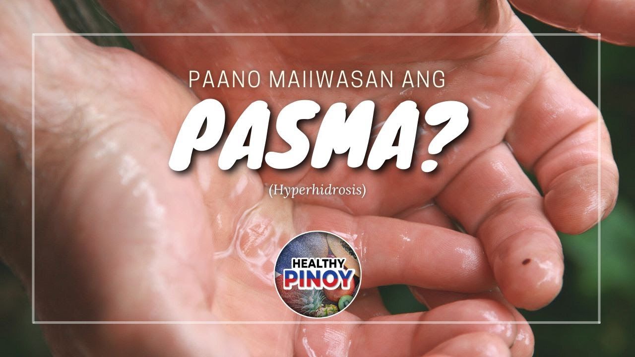 Mga Paraan para Mawala ang Pasma (Hyperhidrosis) sa Kamay, Kili- Kili ...