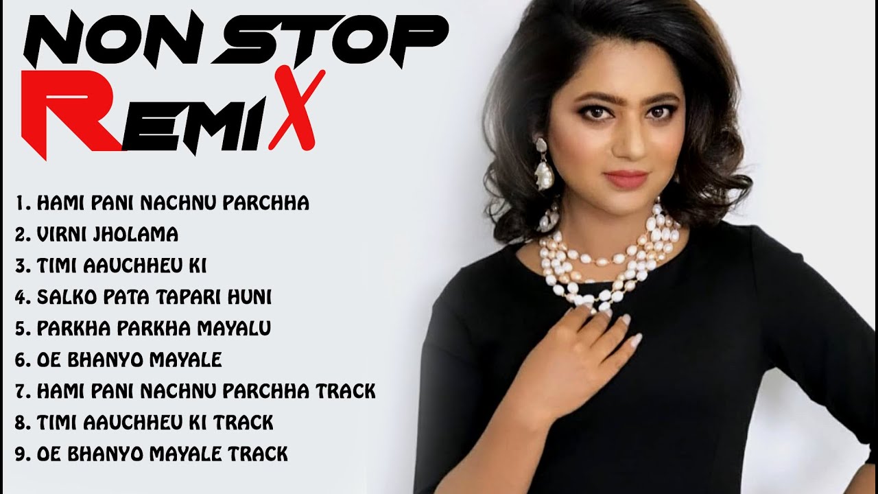 Best Nepali Mashup Song - "Remix" - Non-Stop (SPECIAL NEPALI PARTYKO ...