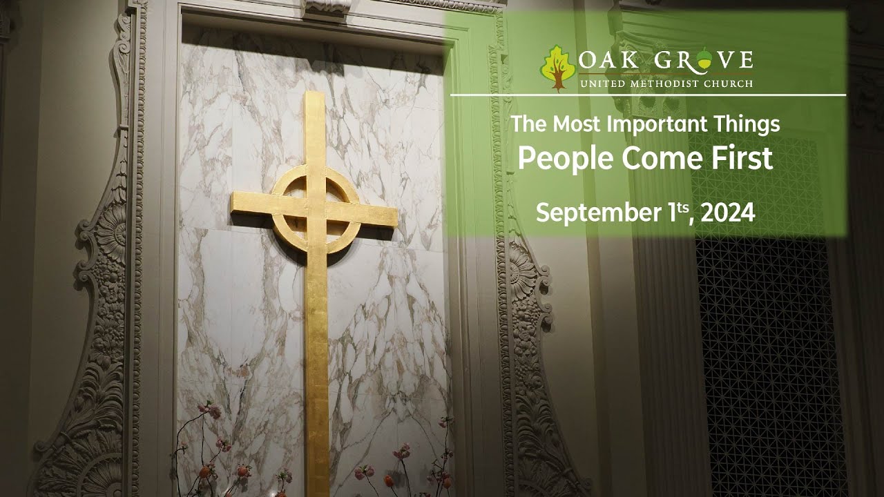 "The Most Important Things: People Come First" // Traditional Worship ...