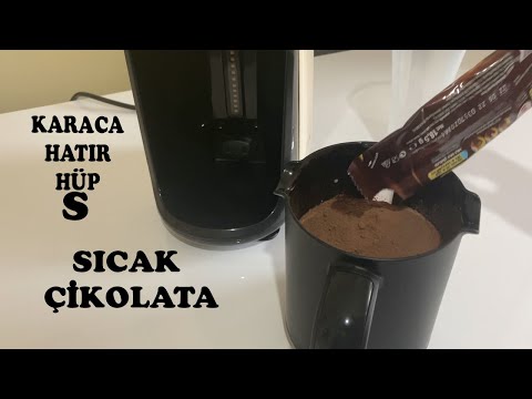 KARACA HATIR HÜP S İLE SICAK ÇİKOLATA YAPIMI