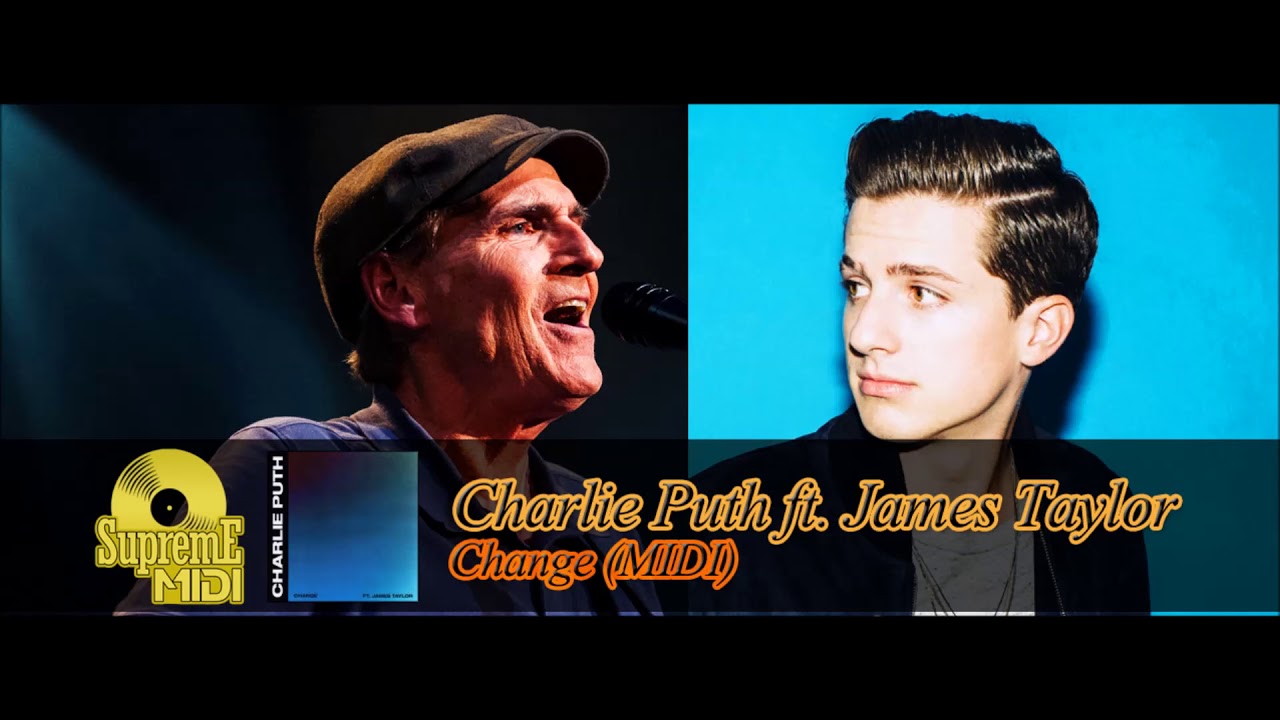Charlie Puth ft. James Taylor - Change (FULL MIDI / PIANO) - YouTube