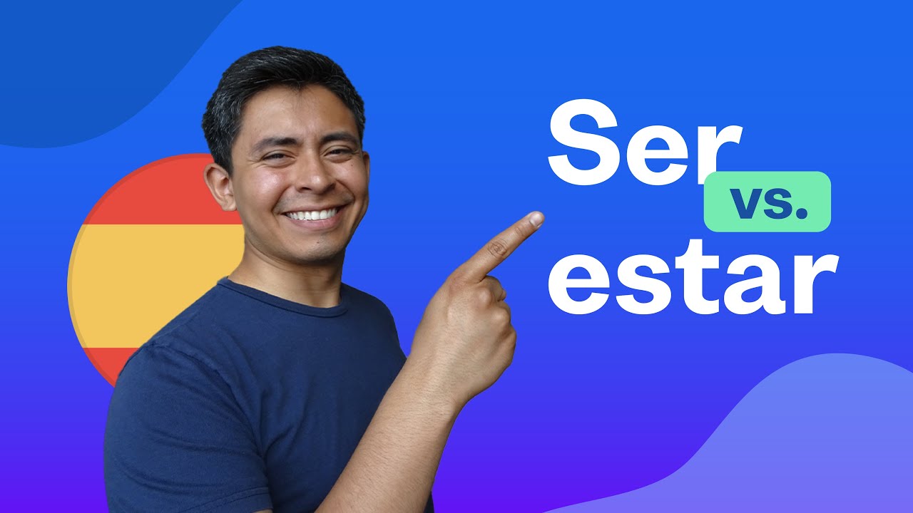 Ser vs Estar: 4 Golden Spanish Grammar Rules to Follow - YouTube