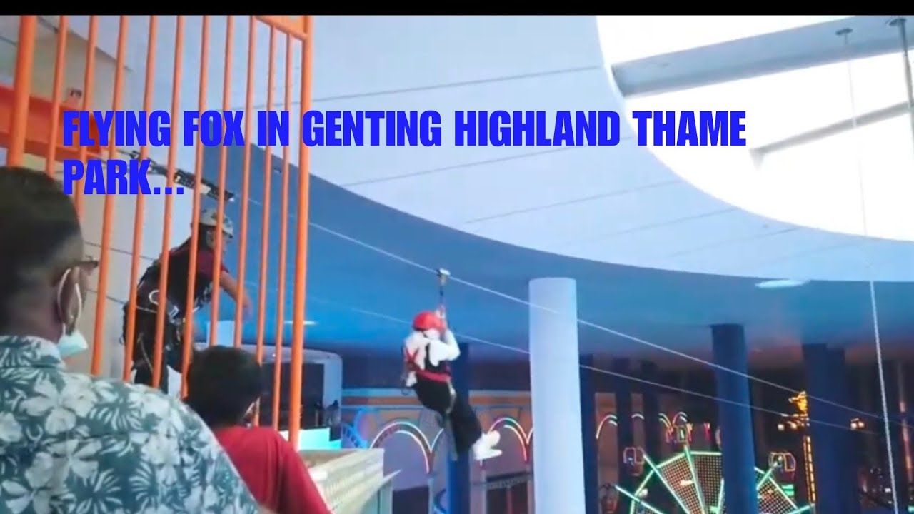 Genting Highland FLYING FOX.. In Indoor Thame Park, Genting Highland ...