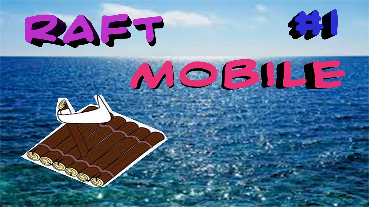 RAFT Mobile | Выживаю Один на Плоту | Опасная Акула Рядом | РАФТ Мобайл ...
