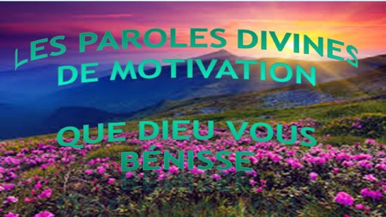 LES PAROLES DIVINES DE MOTIVATION ET D'ENCOURAGEMENT - YouTube