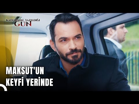 Maksut, Kötü Adamlarla İş Birliği Yapıyor | Kaderimin Yazıldığı Gün