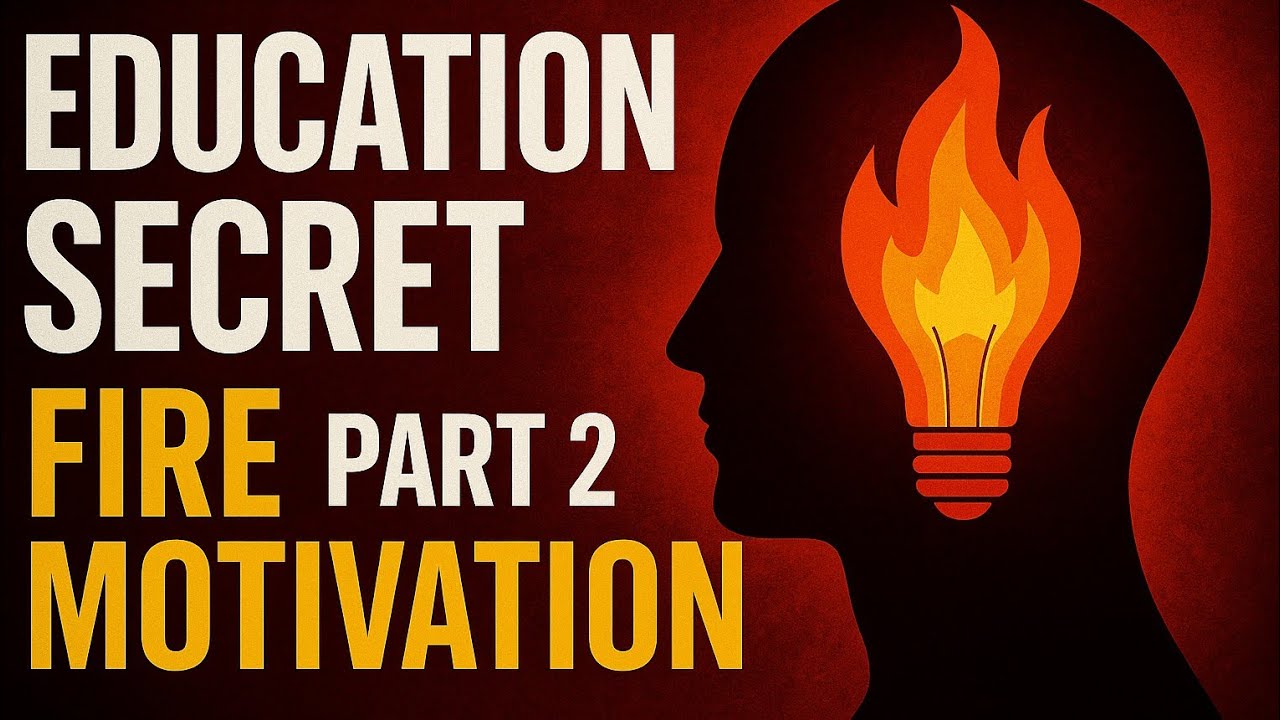 Education secret Fire Motivation Part 2 - YouTube