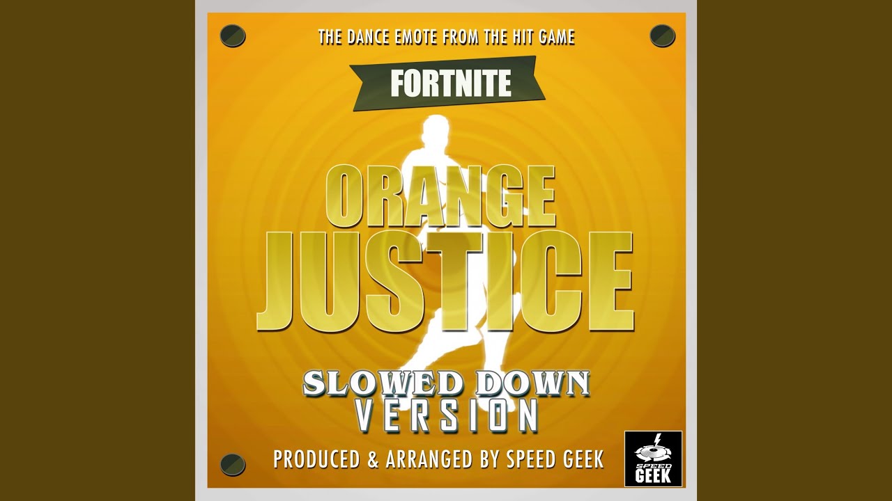 Orange Justice Dance Emote (From ''Fortnite Battle Royale'') (Slowed ...