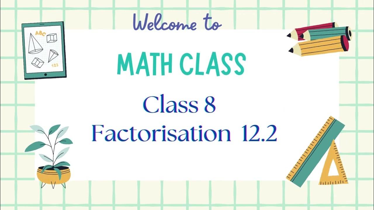 12.2 | Factorisation | Maths | Class 8 | ch-12 |factorisation using identities explained. - YouTube