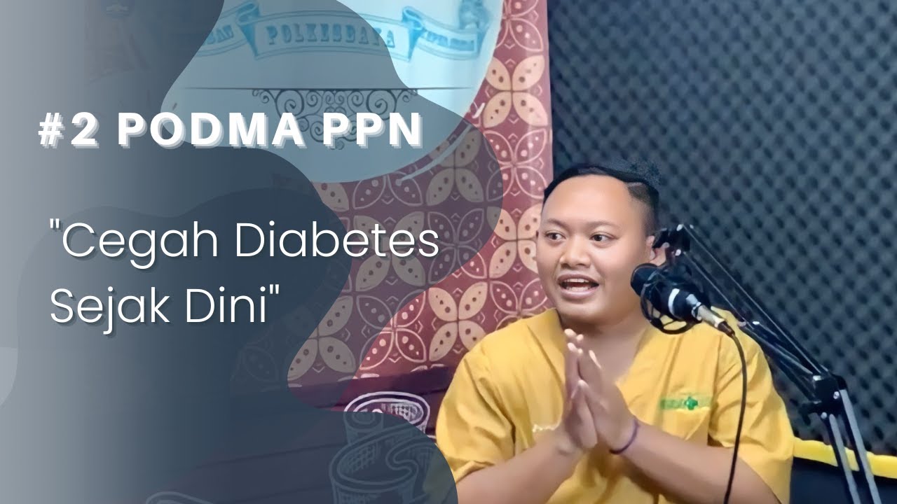 #2 PODMA PPN • Cegah Diabetes Sejak Dini - YouTube