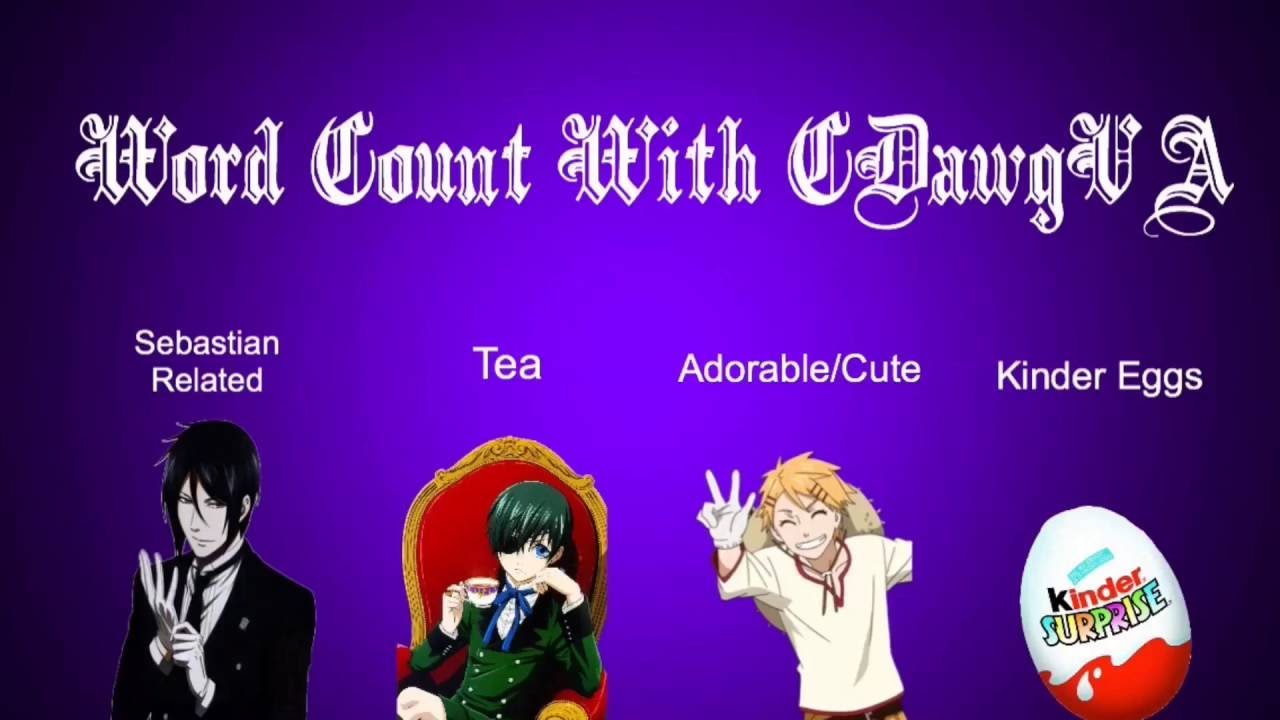 Black Butler (Kuroshitsuji) themed word count with CDawgVa - YouTube