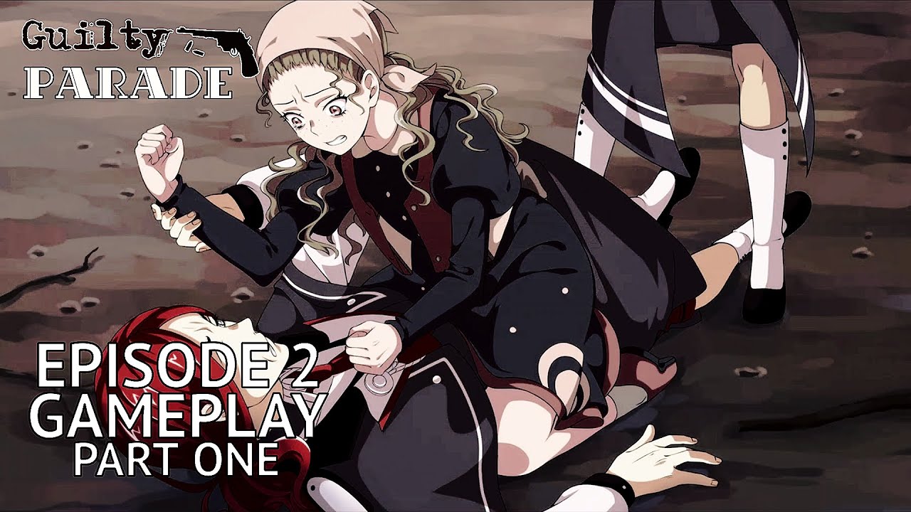 GUILTY PARADE - EPISODE 2 GAMEPLAY PART ONE - YouTube