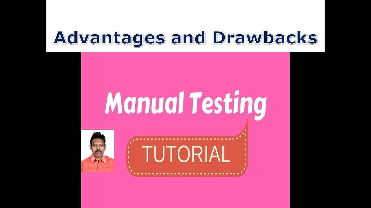 Advantages and Drawbacks of Manual Testing | G C Reddy | - YouTube