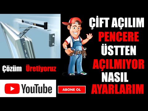 Çift Açılım Pencere Üstten Açılmıyor - Çift Açılım Pencere Ayarı - Çift Açılım Kapı Ayarı
