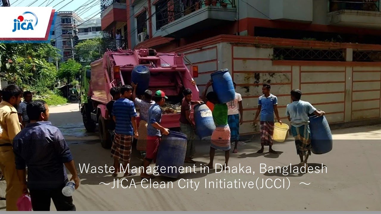 Waste Management in Dhaka,Bangladesh～JICA Clean City Initiative(JCCI）～ - YouTube