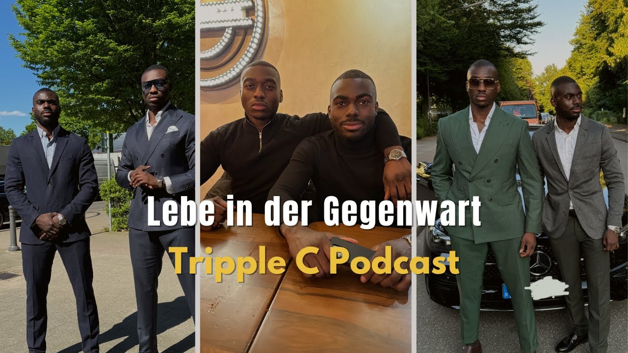 Lebe in der Gegenwart | TRIPPLE C PODCAST - YouTube