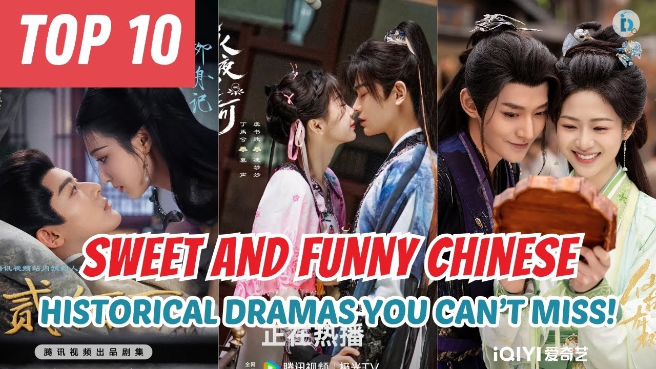 Top 10 Sweet and Funny Chinese Historical Dramas You Can’t Miss! A ...