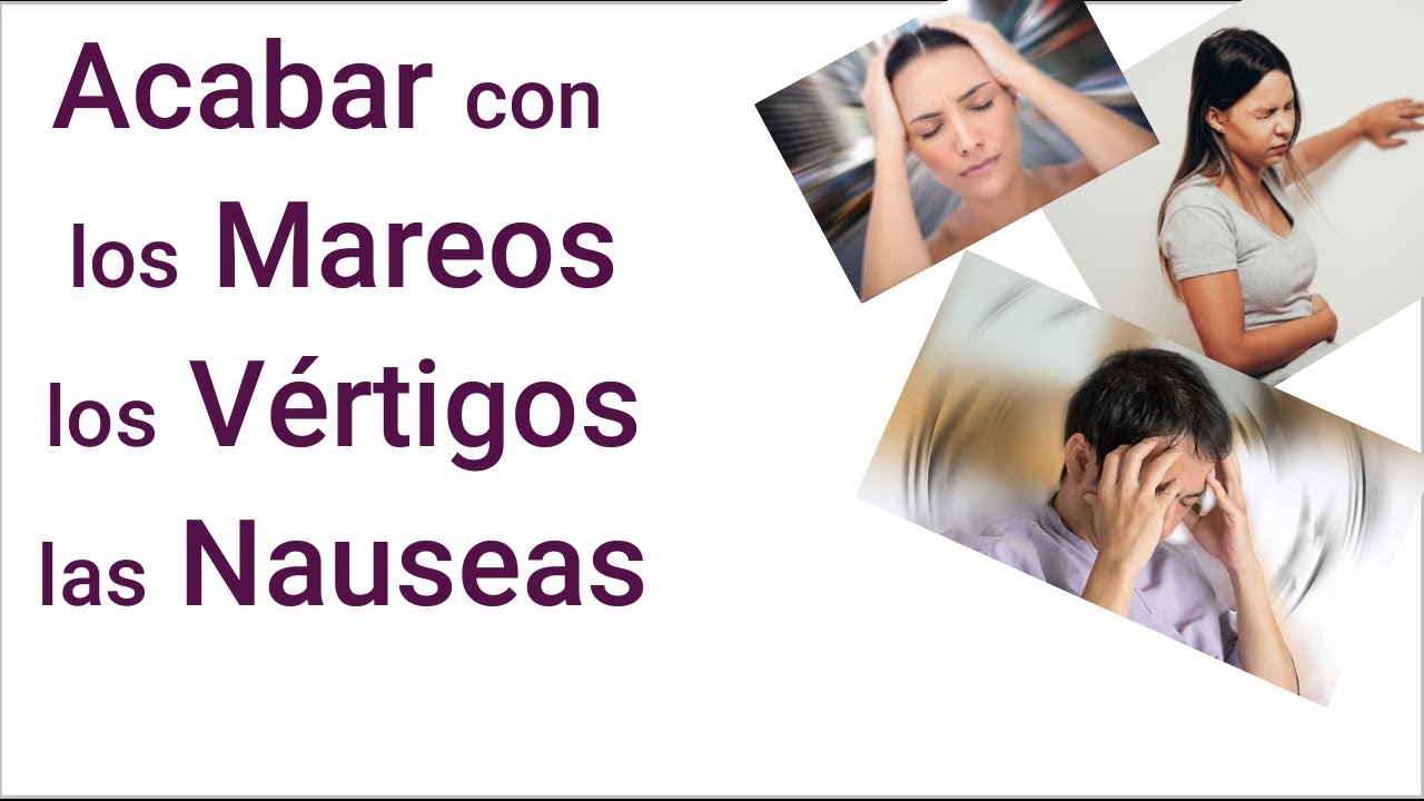 VÉRTIGOS, MAREOS Y NAUSEAS PUEDEN TENER CAUSAS QUE NO TE CUENTAN Y ...