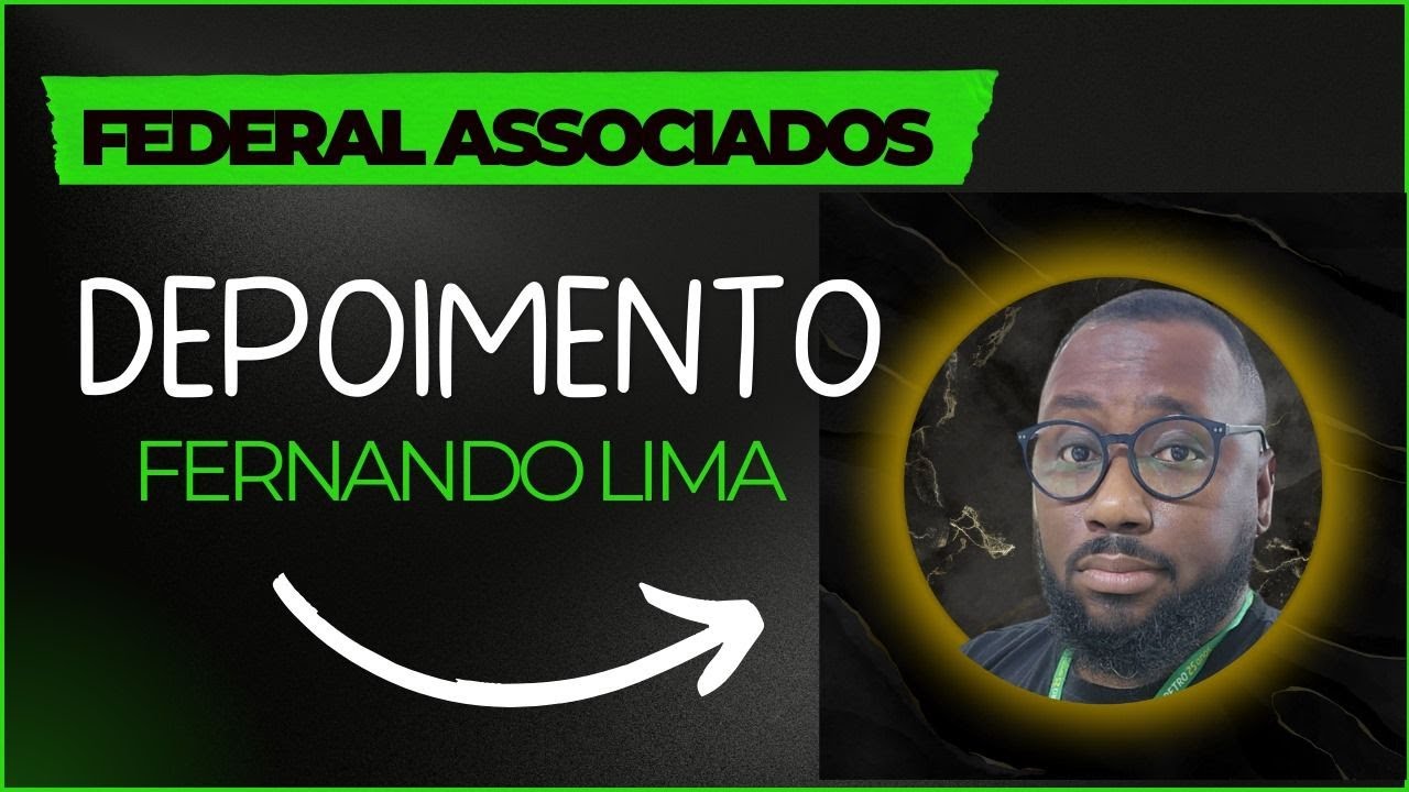 FEDERAL ASSOCIADOS - DEPOIMENTO FERNANDO LIMA - YouTube
