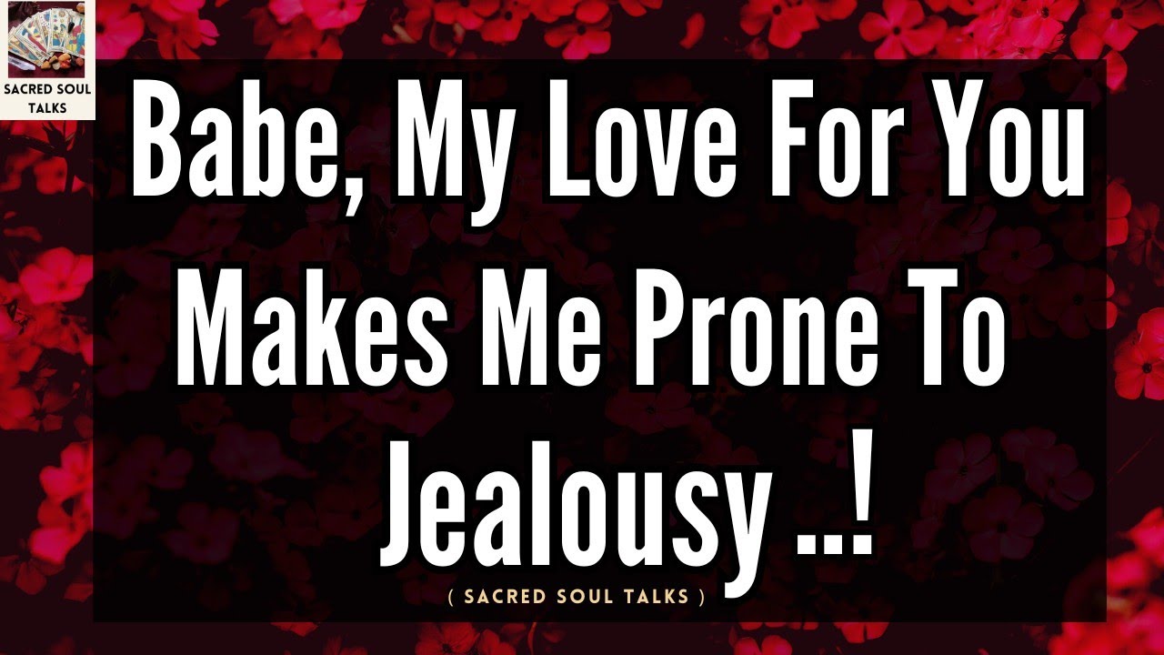 My LOVE FOR YOU Makes Me PRONE To JEALOUSY! 🫂 ️💍📝🍥☮️💞😢| Twin Flame ...