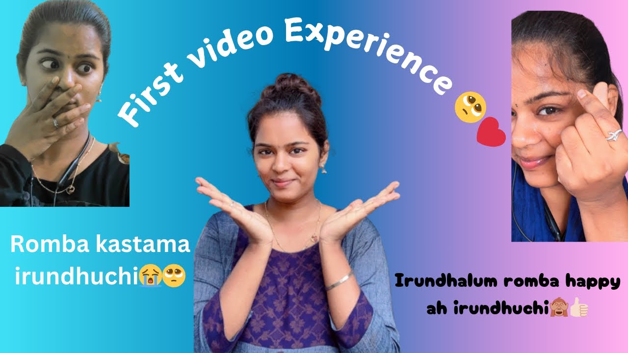 FIRST VIDEO EXPERIENCE 🥺😭 ️ Romba kastama irundhuchi😭#youtube #first # ...