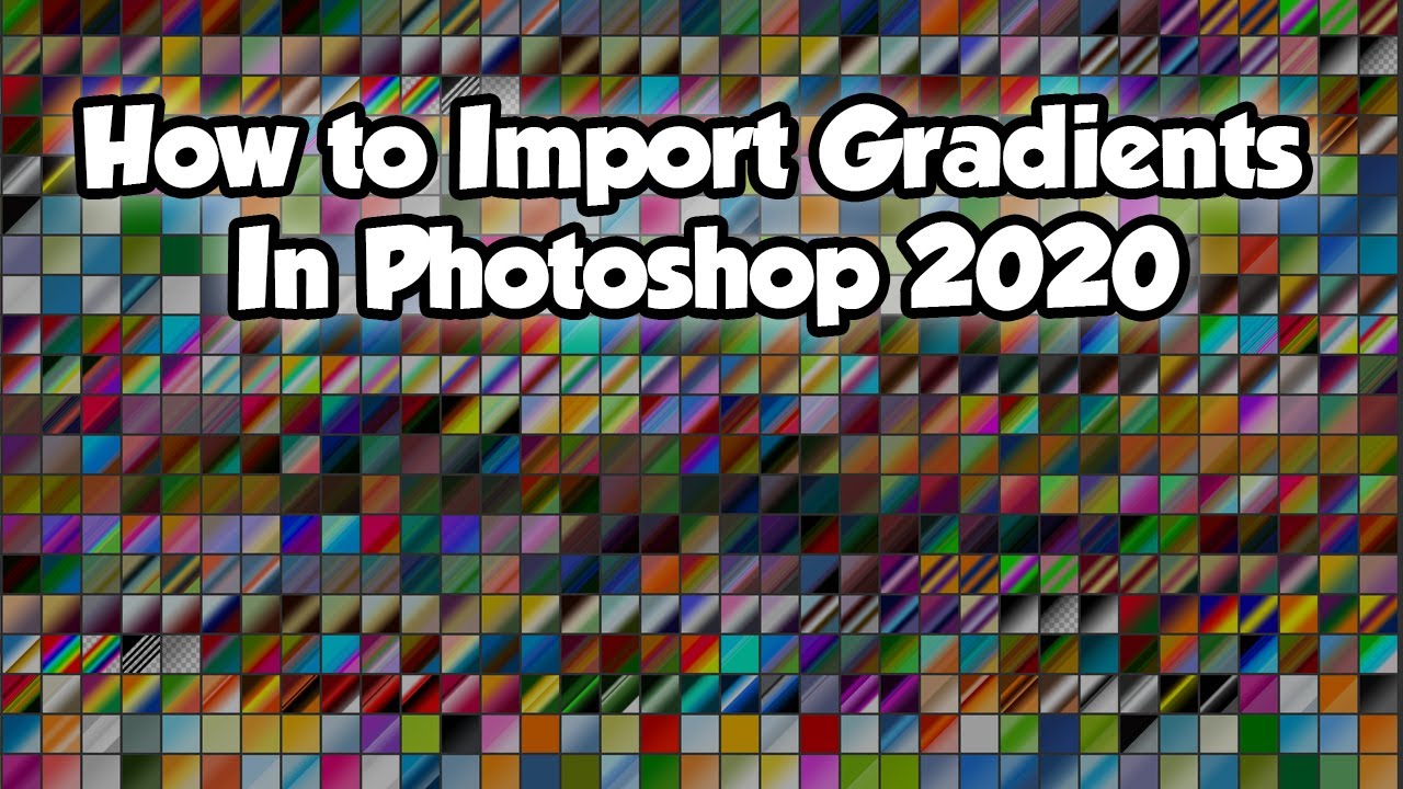 How to Import Gradients In Photoshop 2020 - YouTube