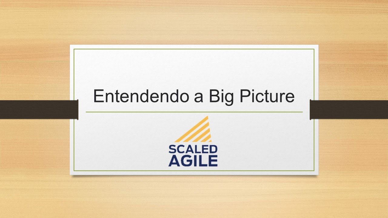 Entendendo a Big Picture do SAFe - YouTube