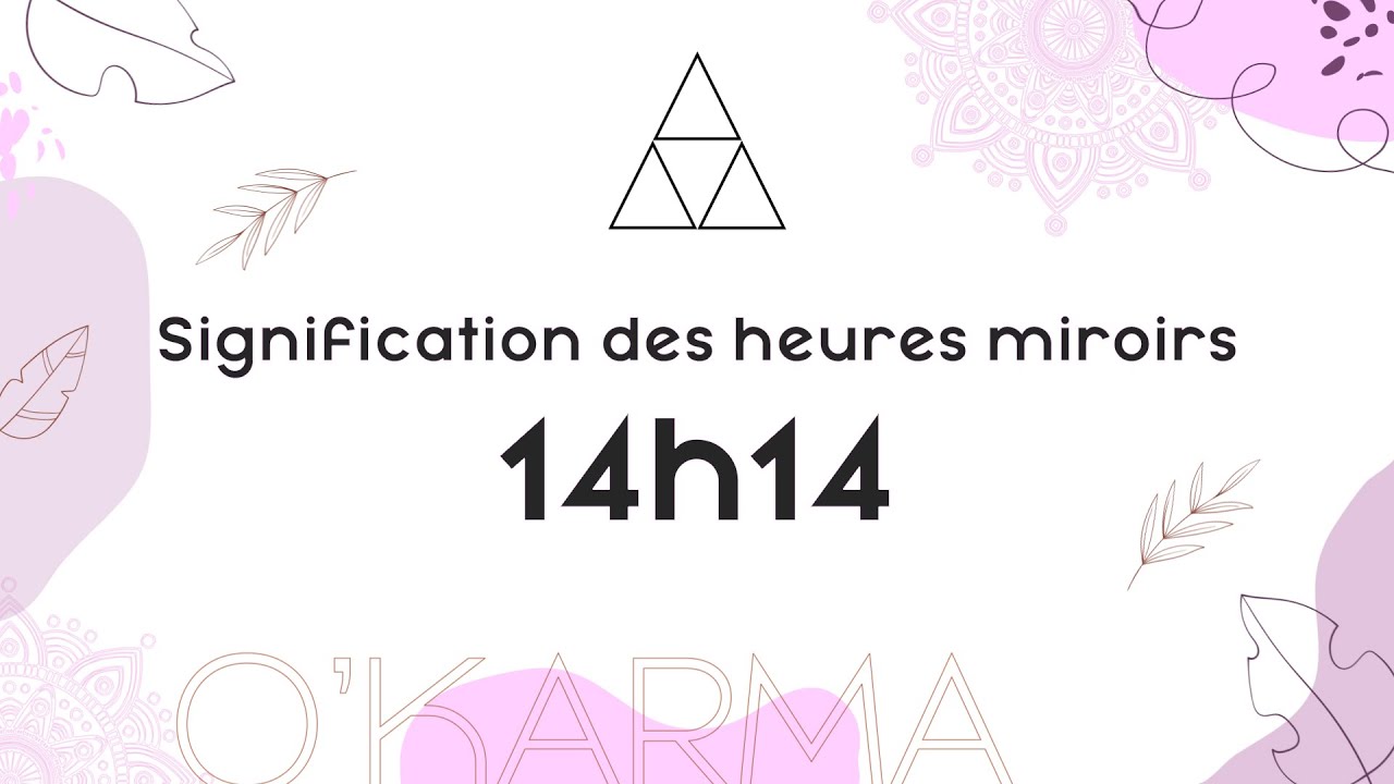 🕛 HEURE MIROIR 14h14 - Interprétation et Signification angélique - YouTube