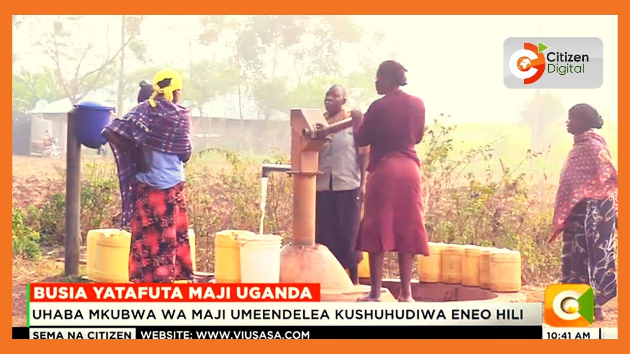 Uhaba wa maji walizimisha wakaazi wa Busia kuvuka mpaka kwenda nchi ...