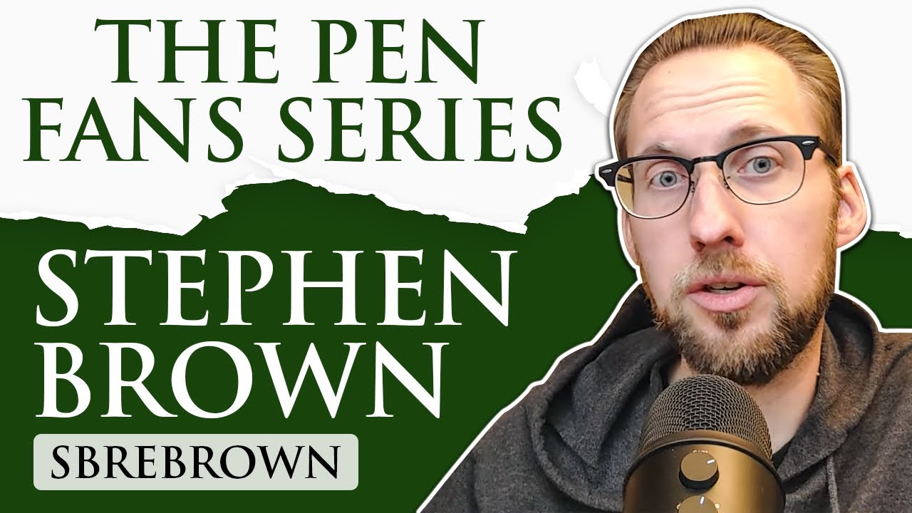 The Pen Fans Series: Stephen Brown (SBREBROWN) - YouTube
