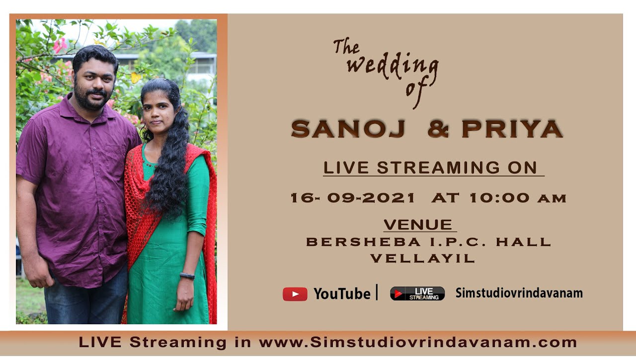 SANOJ & PRIYA ( 16 - 9 - 21 , 10 : 00 am ) BERSHEBA I.P.C. HALL ...
