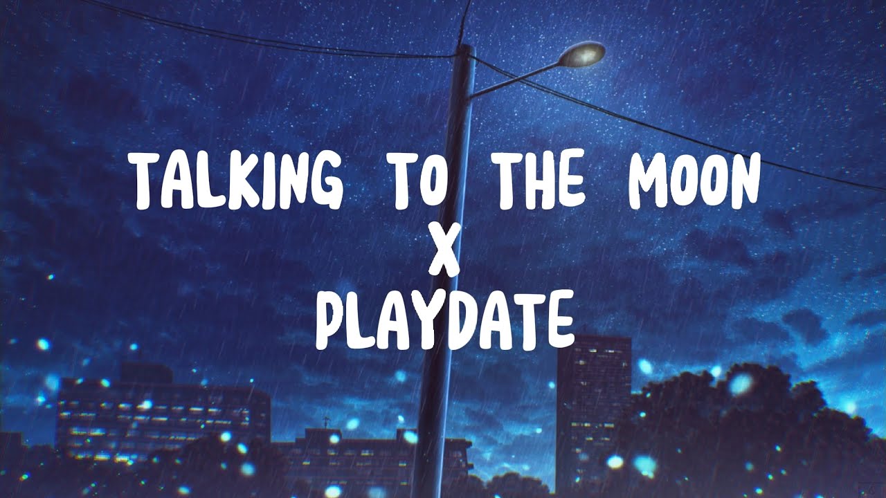 TALKING TO THE MOON X PLAYDATE - YouTube