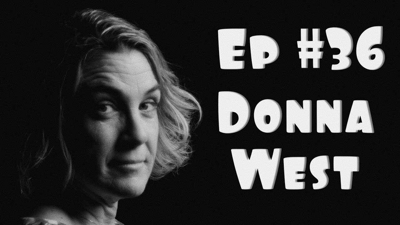 The Big Fat Podcast Ep #36 Donna West - YouTube
