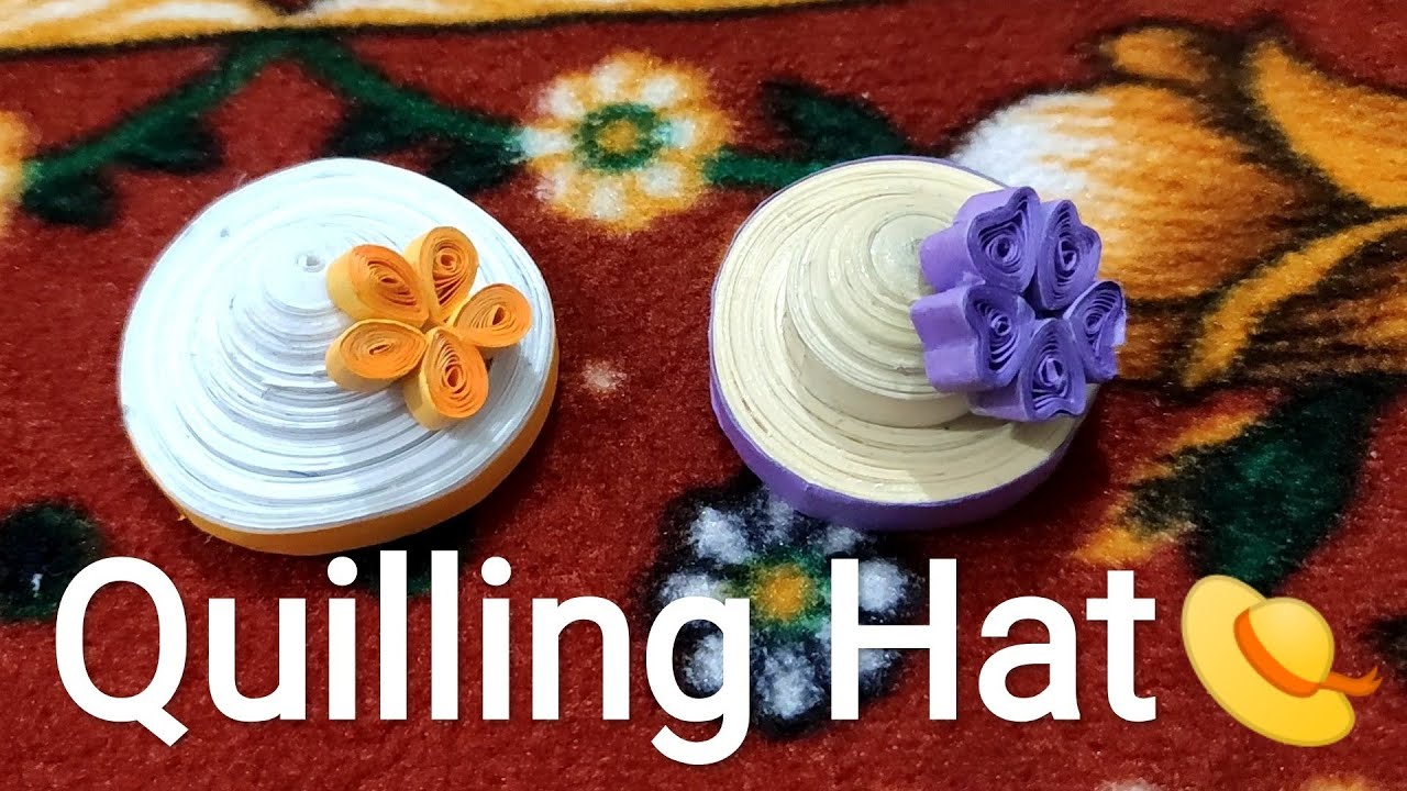 How to make quilling hat 👒 // DIY // quilling hat - YouTube