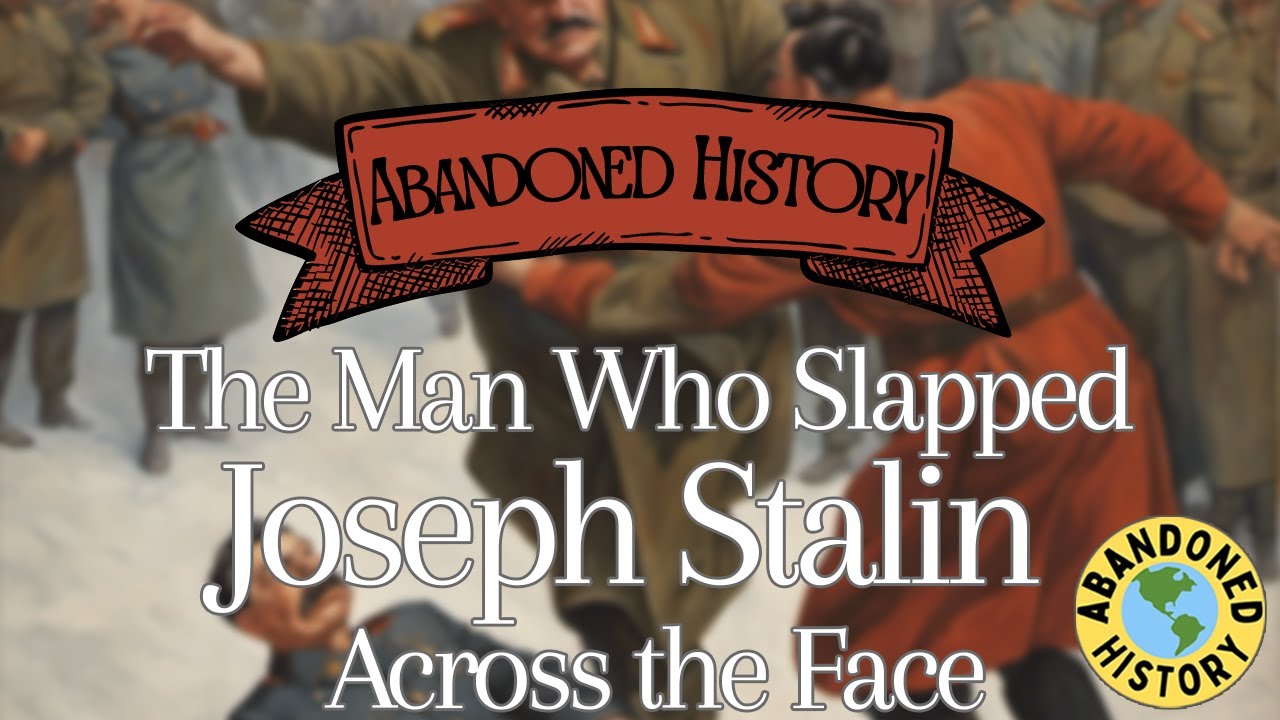 Abandoned History: The Man Who Slapped Joseph Stalin Across the Face ...