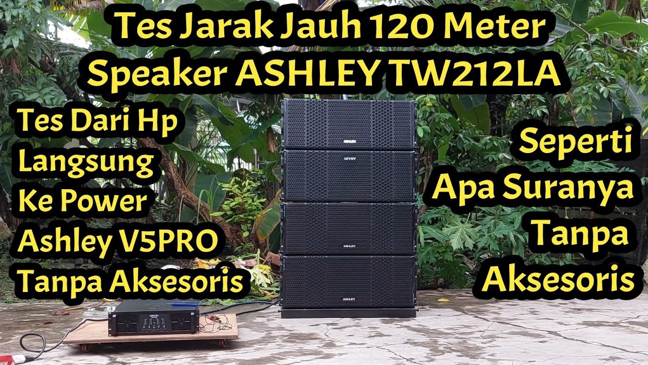 Line Array ASHLEY TW212LA Tes Jarak 120 Meter Suaranya Tetap Jernih Dan ...