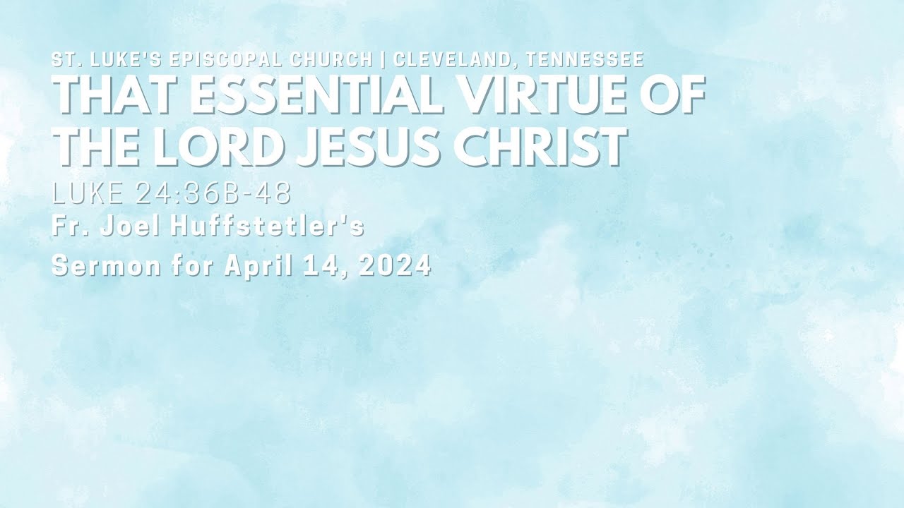 That Essential Virtue of the Lord Jesus Christ | April 14, 2024 - YouTube
