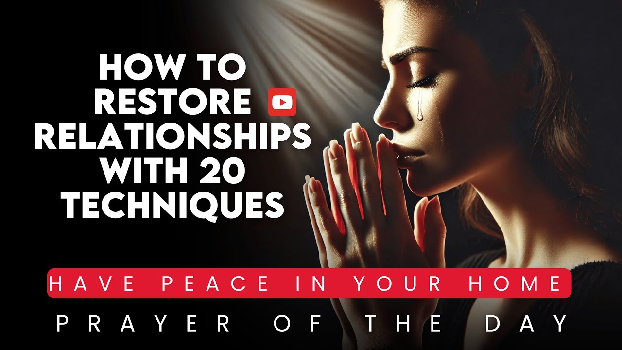 How to Restore Your Relationship: 20 Techniques Guided by Prayer and ...