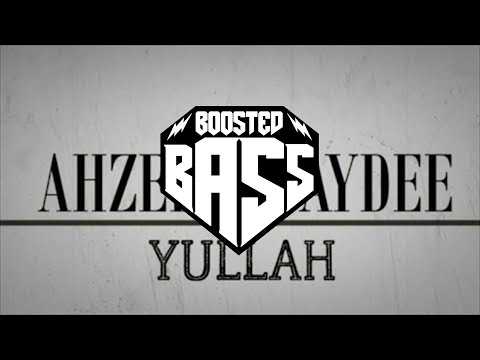 Ahzee ft. Faydee - Yullah [Bass Boosted]