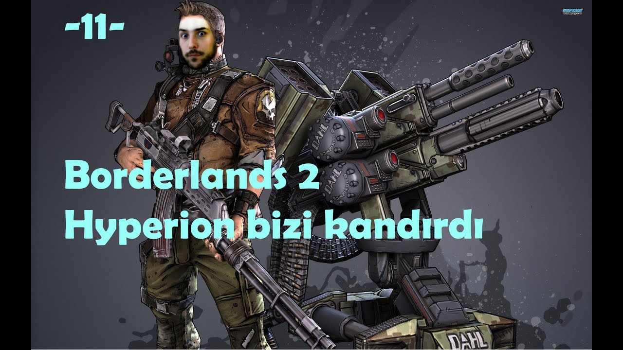 Borderlands 2 - Hyperion bizi kandırdı. - YouTube